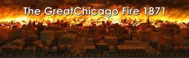 The Great Chicago Fire - October 8, 1871 - Fairfield Fire & EMS